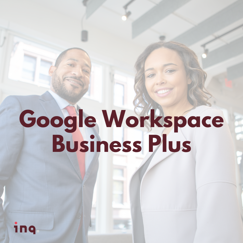 Google Workspace- Business Plus | inq. Marketplace